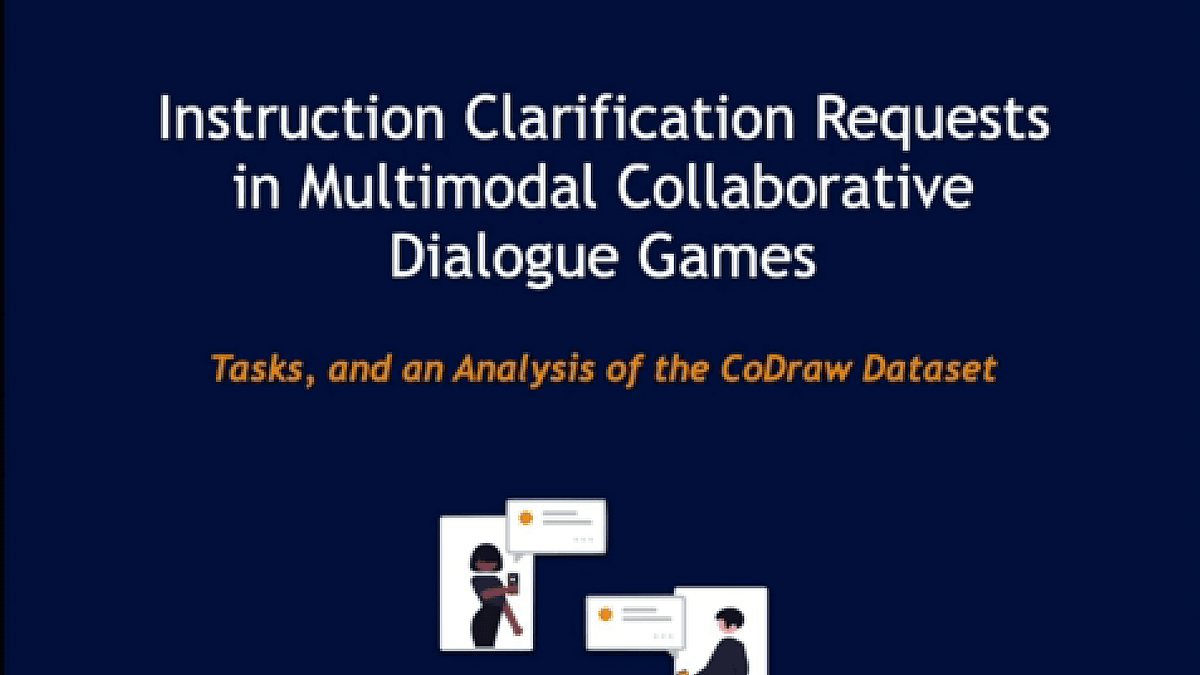 Underline | Instruction Clarification Requests in Multimodal Collaborative Dialogue Games: Tasks ...